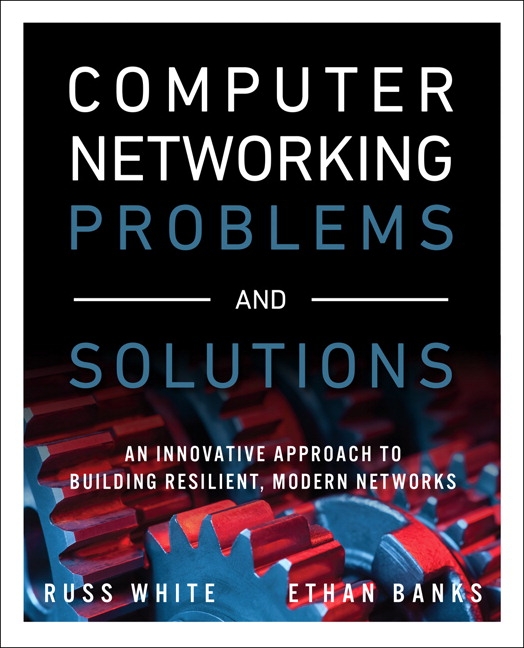 Computer Networking Problems and Solutions: An innovative approach to building resilient, modern ...