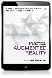 Practical Augmented Reality: A Guide to the Technologies, Applications ...